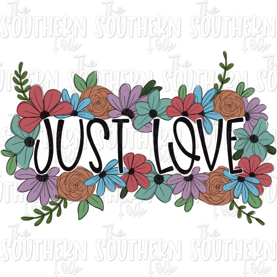Just Love PNG File Sublimation Design Download Digital - Etsy