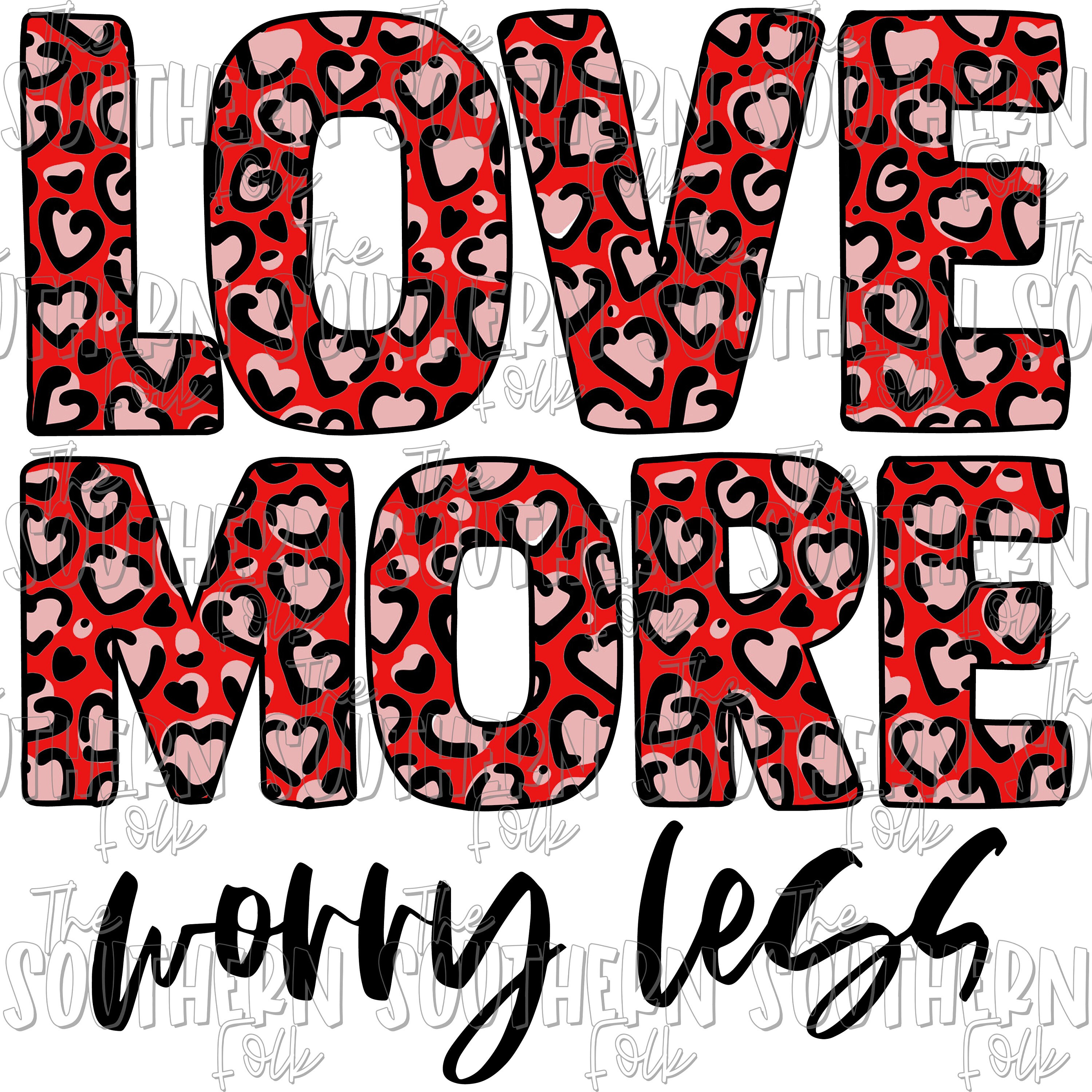 Love More Worry Less PNG File for Sublimation Digital | Etsy
