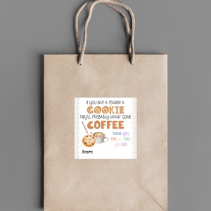 If You Give A Teacher A Cookie Coffee Label, Teacher Appreciation Gift ...