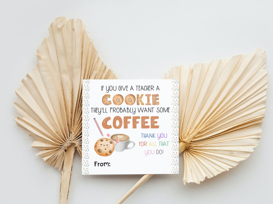If You Give A Teacher A Cookie Coffee Label, Teacher Appreciation Gift ...