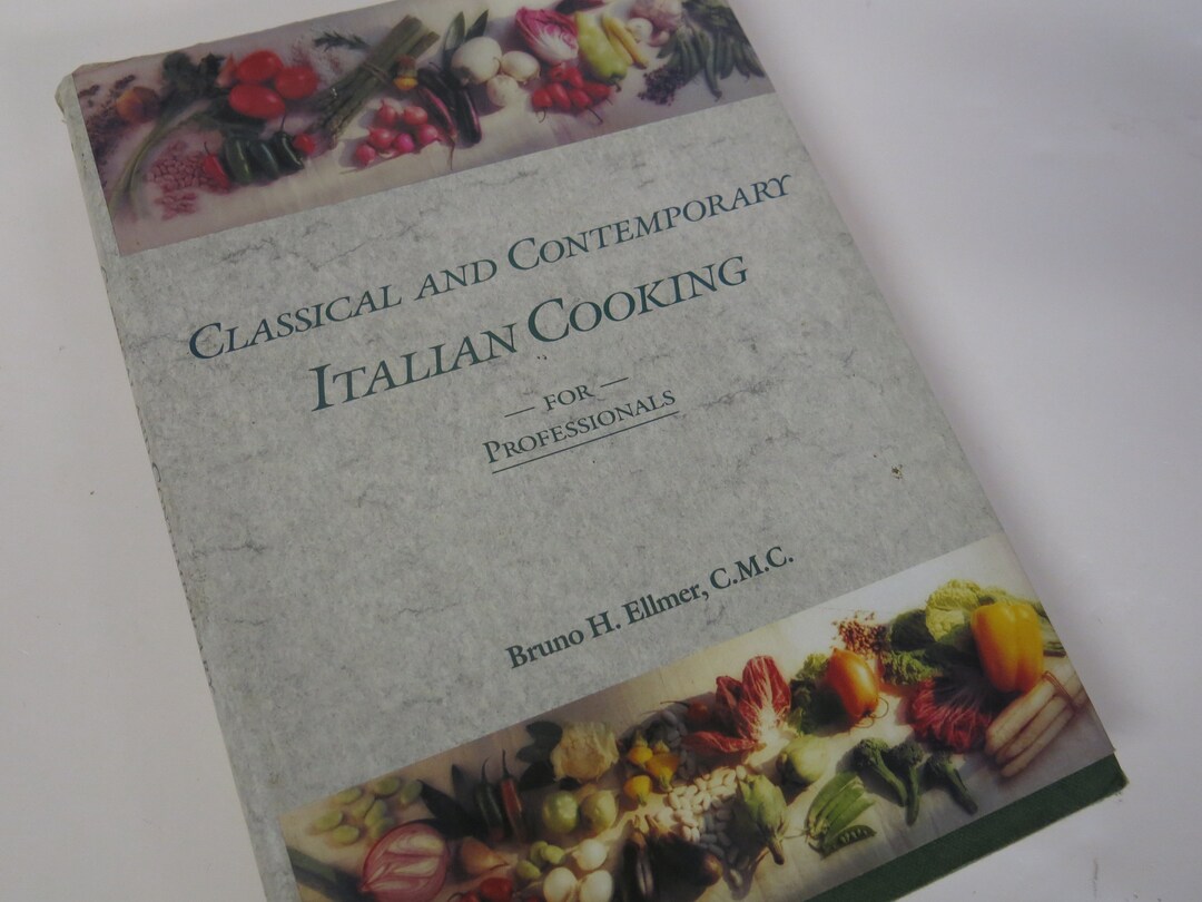 Italian Cookbook Classical and Contemporary Italian Cooking for ...