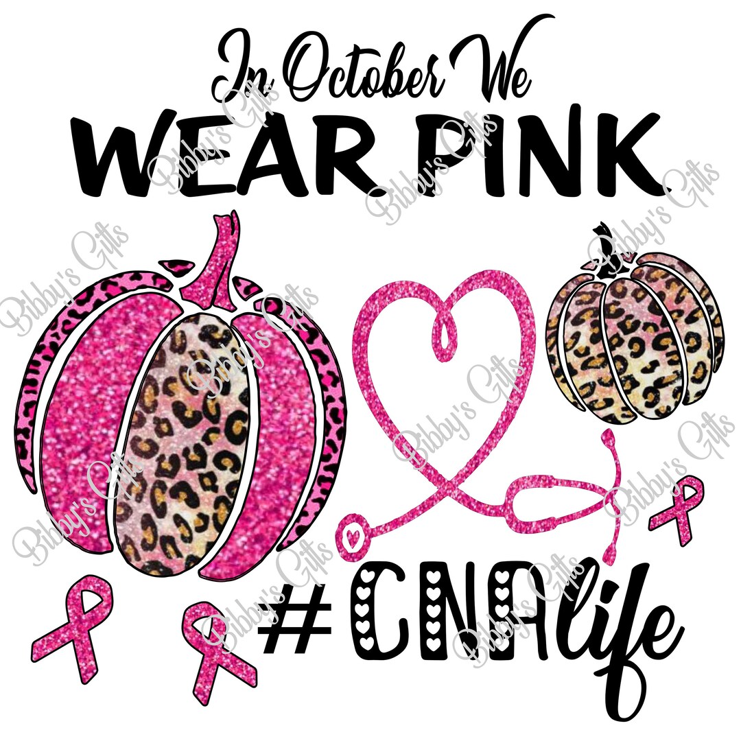 In October We Wear Pink-cna Life-png-digital Download-sublimation ...