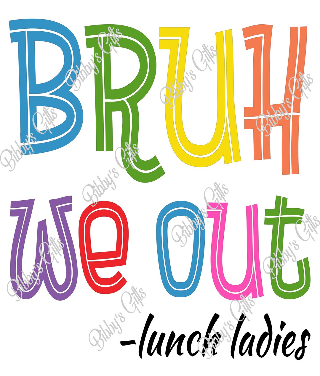 BRUH We Out-lunch Ladies-png-digital Download-sublimation-shirt ...