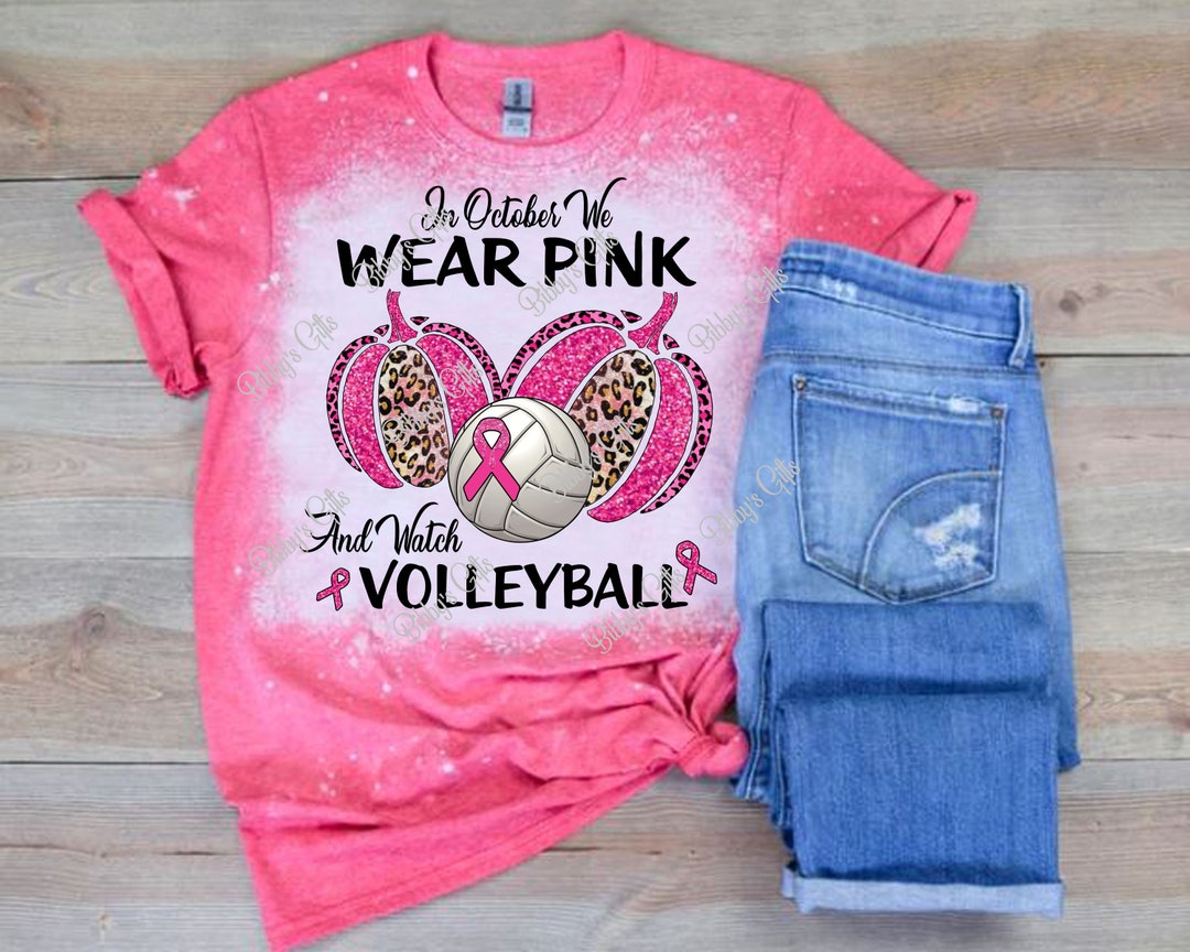 In October We Wear Pink and Watch Volleyball-png-digital Download ...