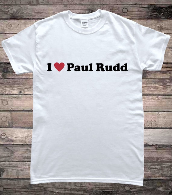 I Love Paul Rudd Funny T-shirt - Etsy