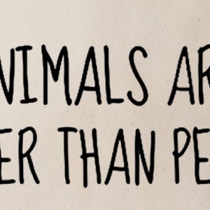 Animals Are Better Than People Animal Lover Veggie Cotton Shopping Tote ...