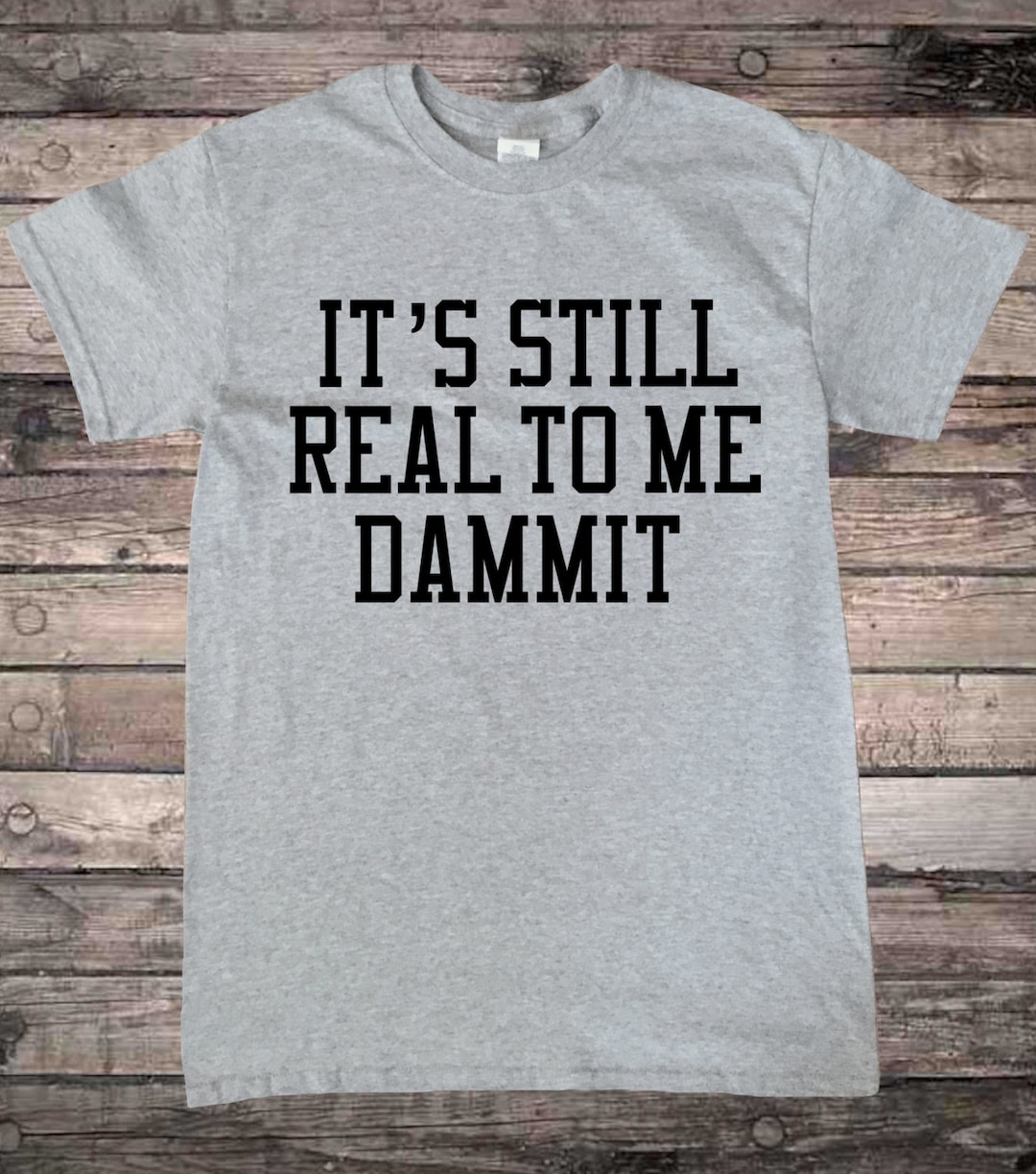 Wrestling It's Still Real to Me Dammit Short Sleeve T-shirt - Etsy