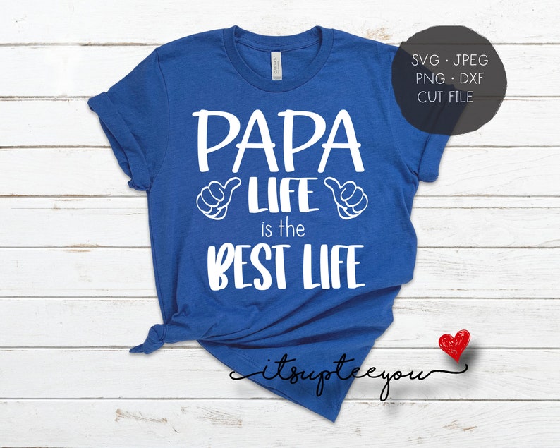 Papa Life is the Best Life SVG, Papa Svg, Dxf, Png, Instant Download ...