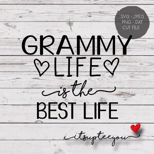 Grammy Life is the Best Life SVG, Grammy Svg, Dxf, Png, Instant ...