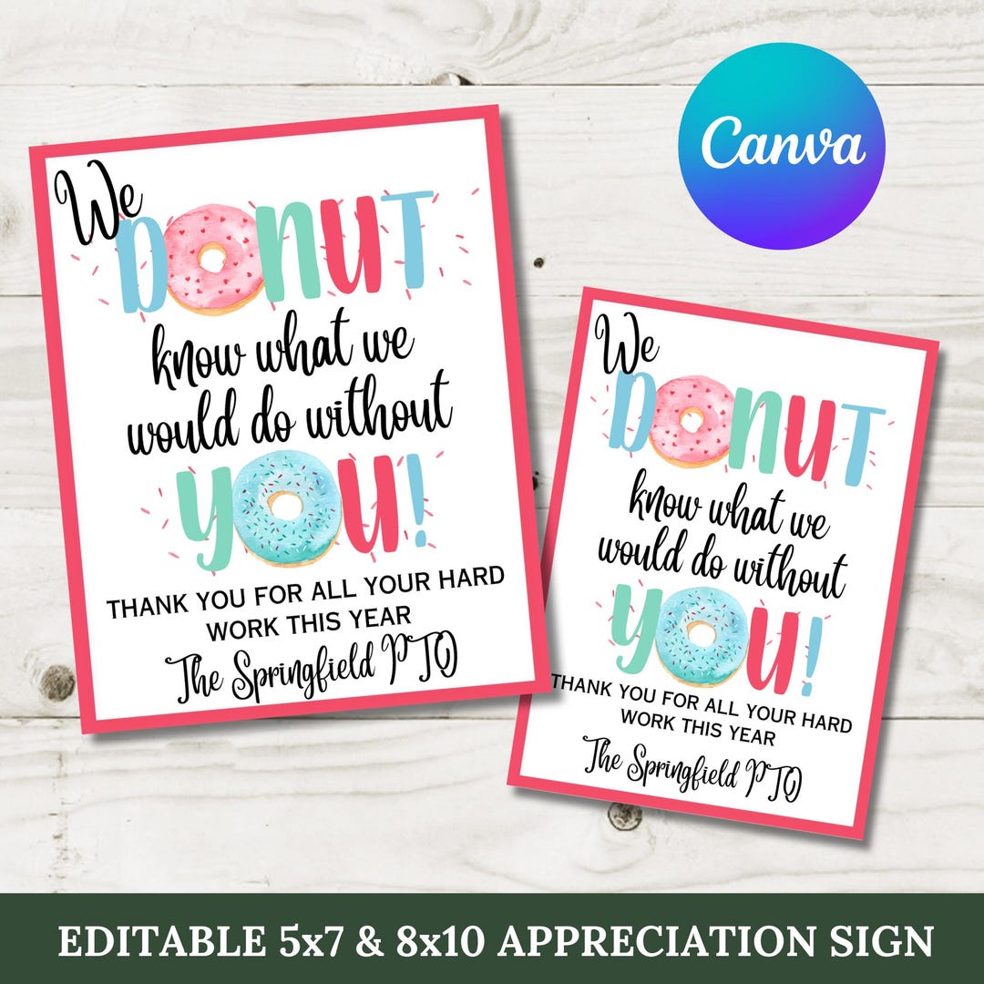 Editable 5x7 and 8x10 We Donut Know What We Would Do Without You Sign ...