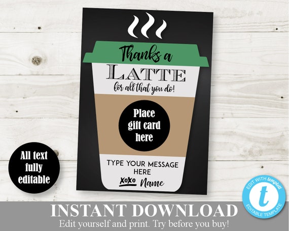 INSTANT DOWNLOAD Editable 5x7 Thanks a Latte for All That You Do Gift ...