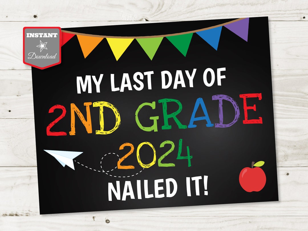 INSTANT DOWNLOAD 8.5x11 Printable Last Day of 2nd Grade 2024 Sign ...