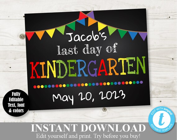 INSTANT DOWNLOAD Editable Last Day Kindergarten School Printable Sign ...