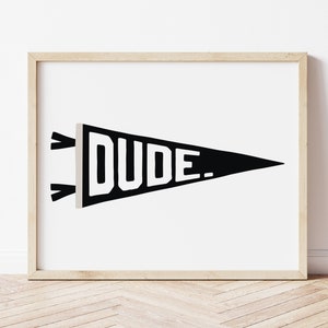 Dude Wall Art printable Surf Art for Kids Bedroom Dude Pennant Print ...