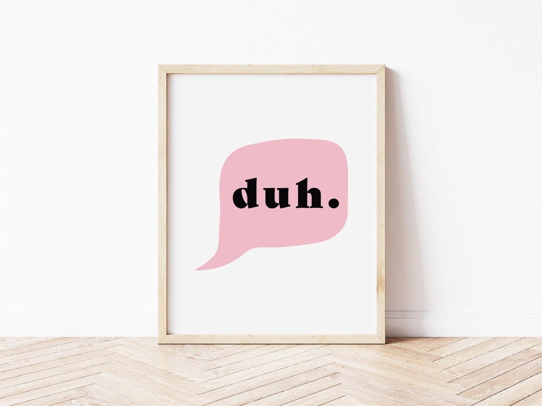 Duh Print Pink Speech Bubble Duh Wall Art for Girls Bedroom modern ...