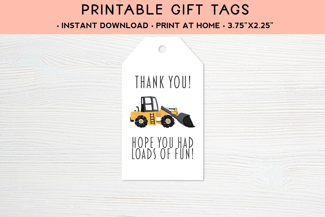 Construction Birthday Thank You Tags PRINTABLE Hope You Loads of Fun ...
