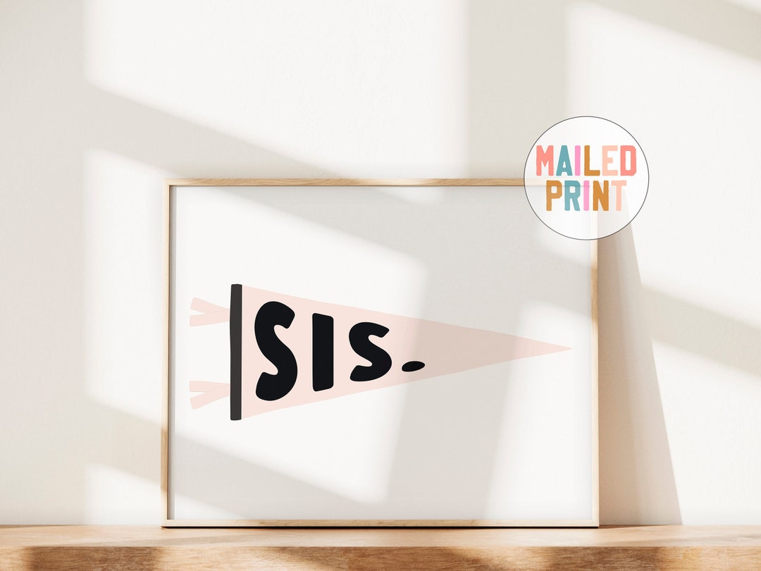 Sis Wall Art Pennant Flag Print • Printed Art for Home • Modern and Fun ...