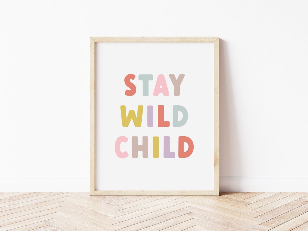 Stay Wild Child Print: Boho Kids Room Decor (digital Download) - Etsy