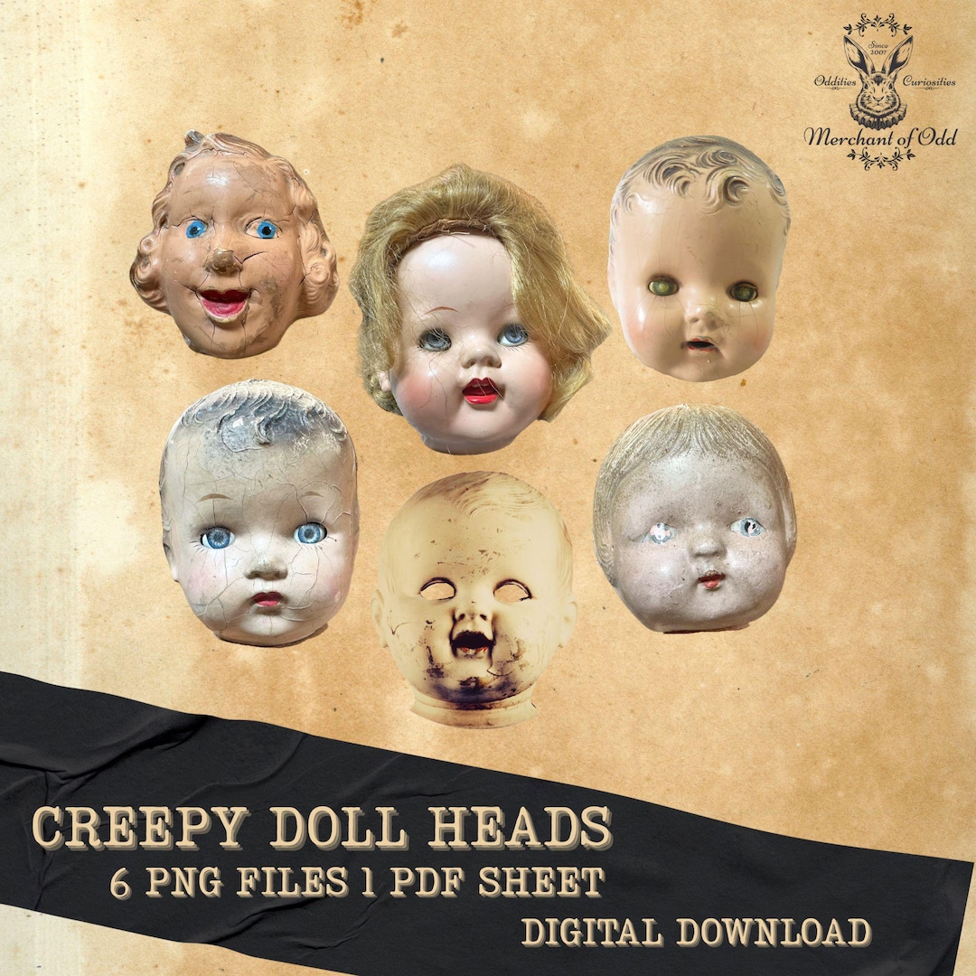 Digital Creepy Doll Heads 6 PNG Files and 1 PDF - Etsy