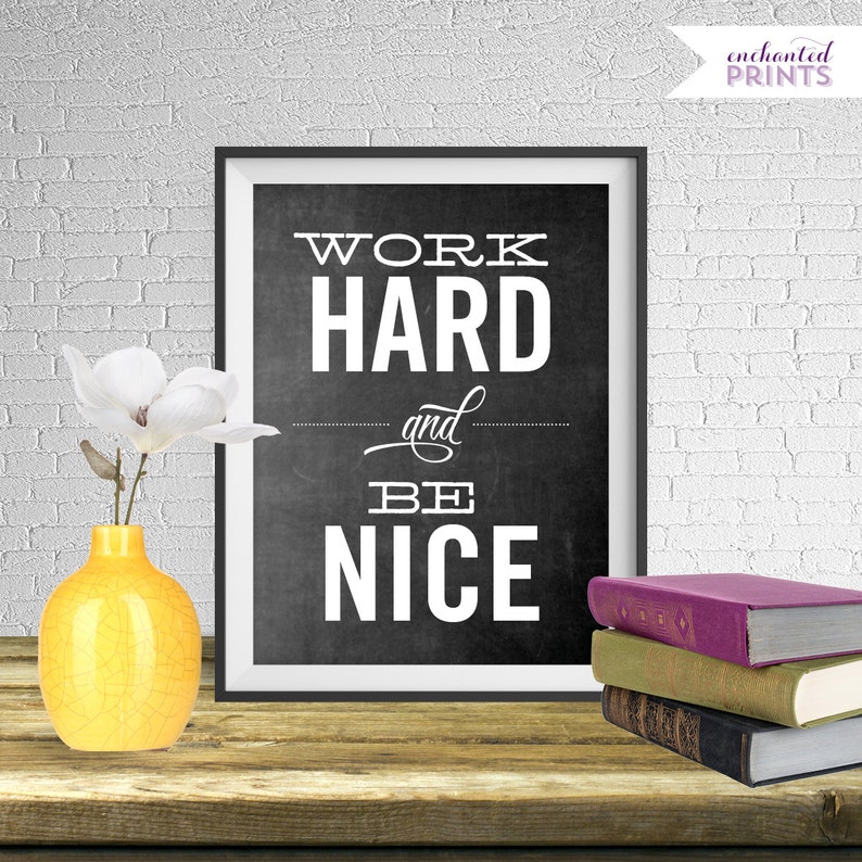 Work Hard and Be Nice - Printable Art Wall Decor, Inspirational Quote ...