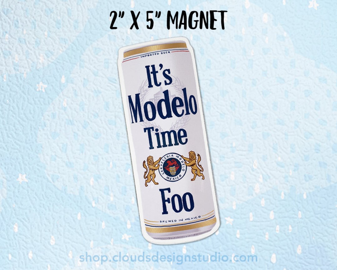 It's Modelo Time Foo (the OG) - Now Available as a 2"x5" Die-cut ...
