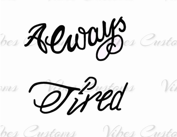 Always Tired Decal Set PM Car Decal Window Bumper Sticker No | Etsy