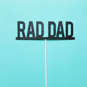RAD DAD Cake Topper - Glitter Cake Topper - Fathers Day - Party Decor ...
