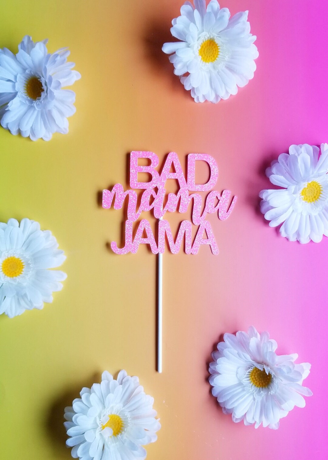 Bad Mama Jama Cake Topper Mothers Day Cake Topper Party Decor Cake Decor Happy Mothers Day Mum