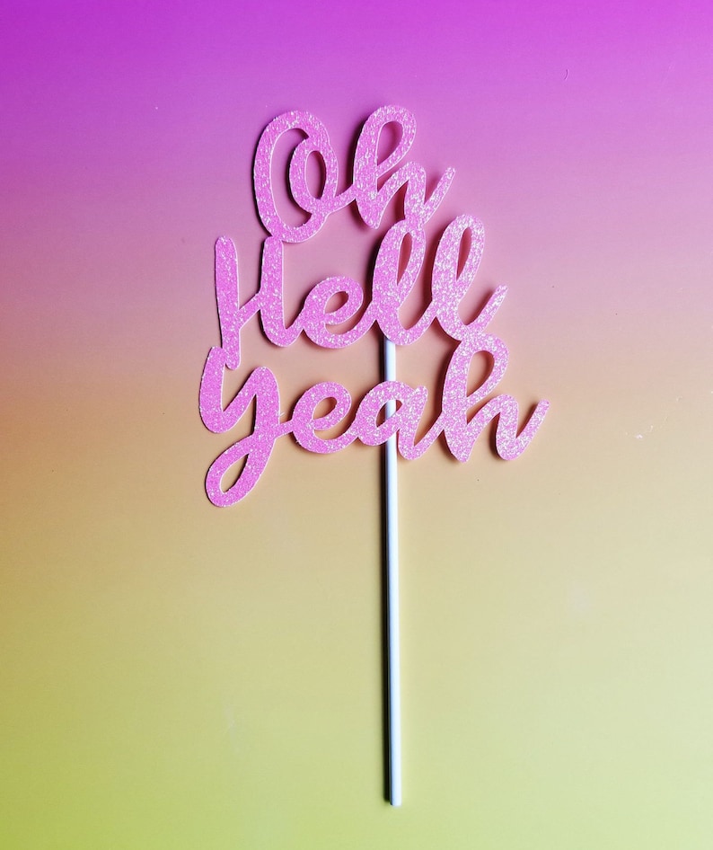 OH HELL YEAH Cake Topper glitter Cake - Etsy