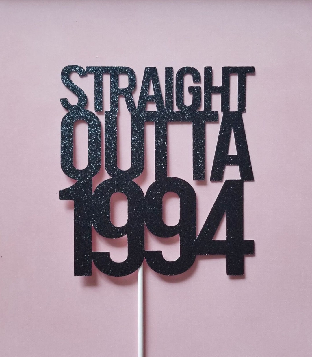 STRAIGHT OUTTA 1994 Cake Topper Birthday Caketopper 30th Birthday Party ...
