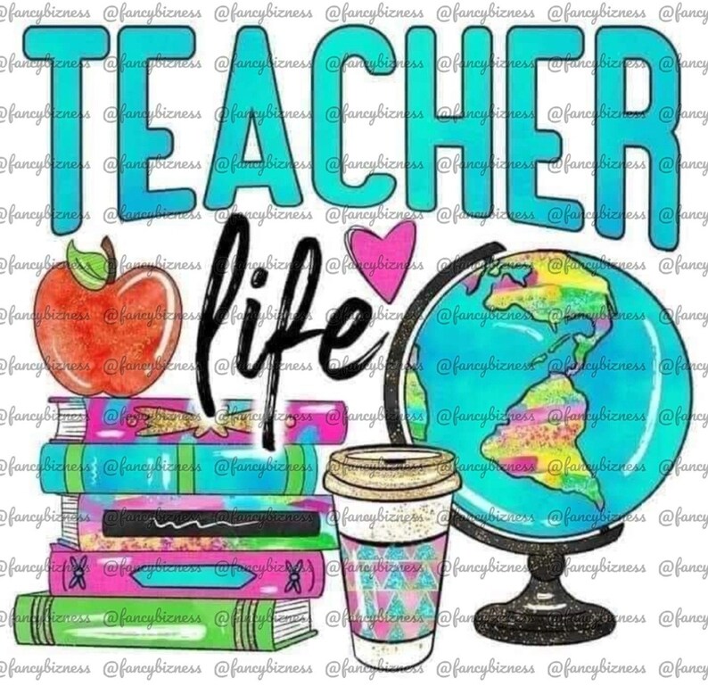 Teacher Life PNG, Transparent Background, Sublimation, Ecosolvent ...