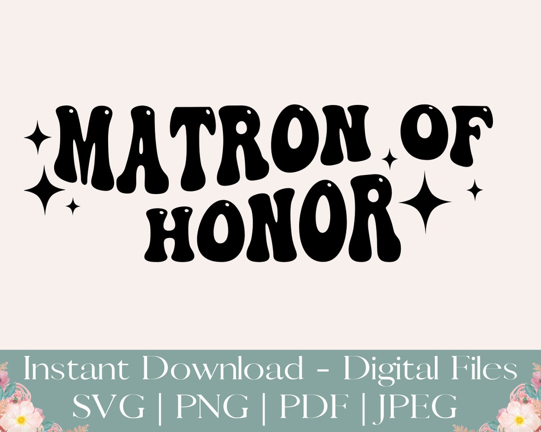 Matron of Honor SVG Retro Matron of Honor Shirt Bridal Party Gift ...