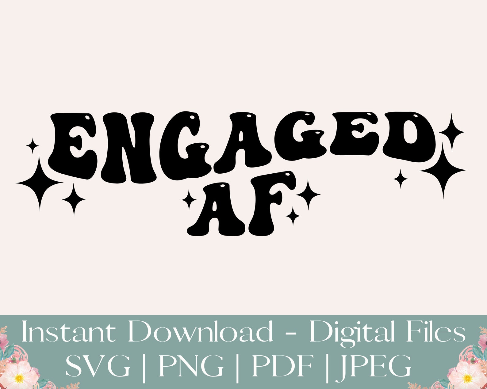 Engaged Af SVG Engaged SVG Fiancee SVG Wedding Diy Engagement Gift Just ...