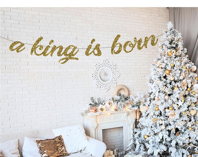 A King is Born Banner, a King is Born Sign, a King is Born, Christian ...