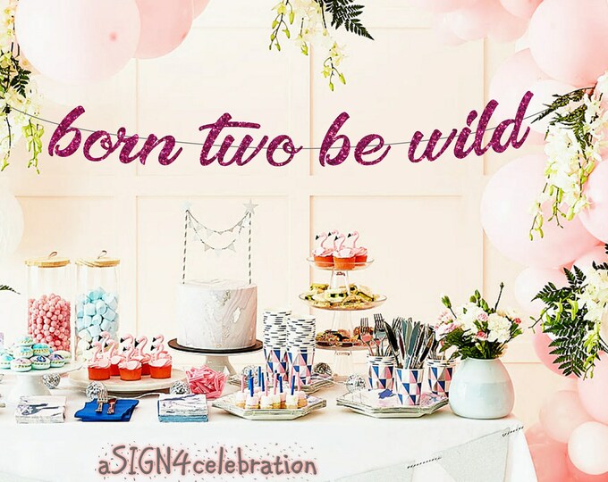 Born Two Be Wild, 2nd Birthday Banner, Two Years Old Banner, Two Year ...