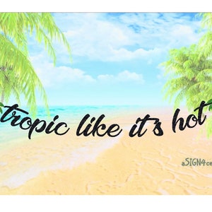 Tropic Like It's Hot, Summer Party Banner, Summer Party Decor, Beach ...
