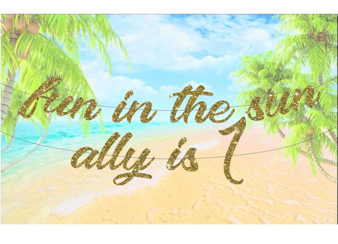 Fun in the Sun Banner One Year Old Birthday Banner Summer - Etsy