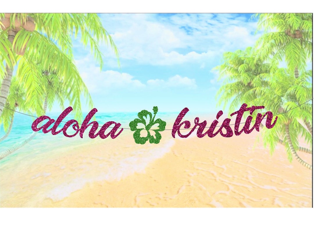 Aloha Banner, Custom Name Aloha Banner, Summer Banner, Aloha Party ...