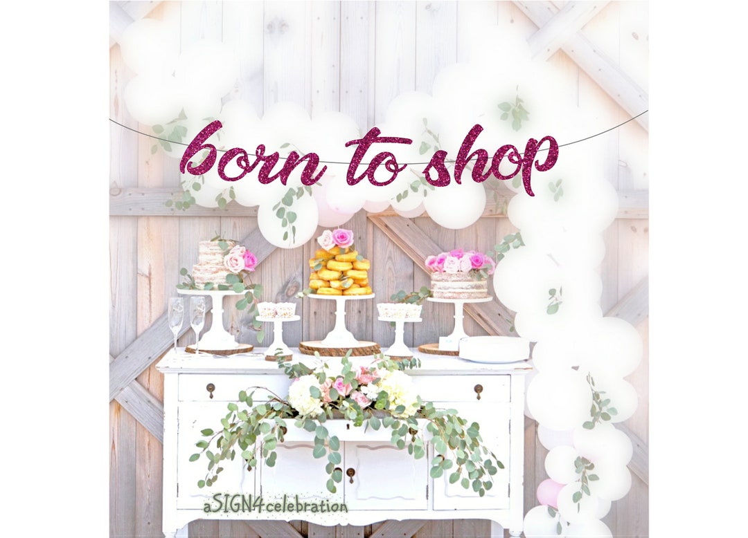 Born to Shop Banner, Baby Shower Banner, Baby Banner, Baby Girl Banner ...