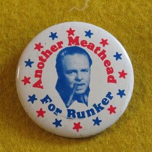 Vintage 1972 Archie Bunker Another Meathead for Bunker Patriotic ...