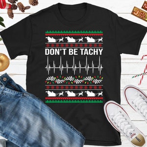 Don't Be Tachy Cardiac Nurse Ugly Christmas Sweater Cardiac Nurse Xmas ...