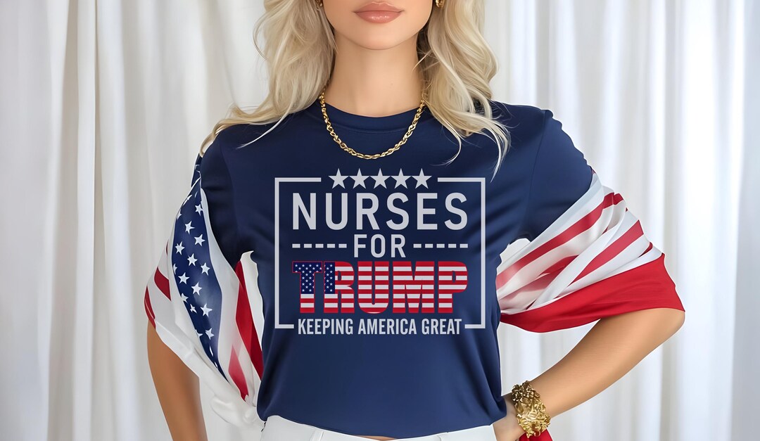Nurses for Trump Shirt Conservative Nurse Gift Trump Nurse Gift Trump ...