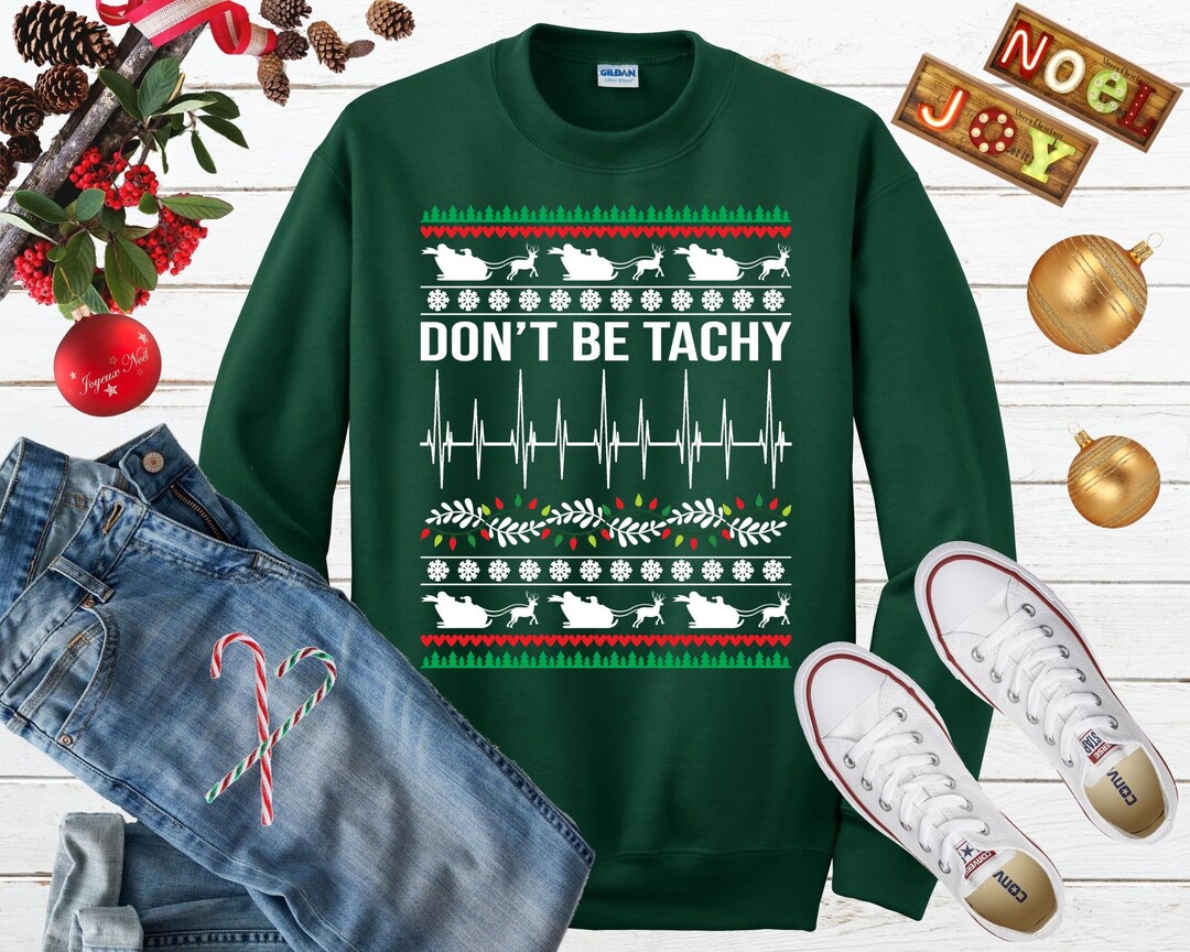 Don't Be Tachy Cardiac Nurse Ugly Christmas Sweater - Etsy
