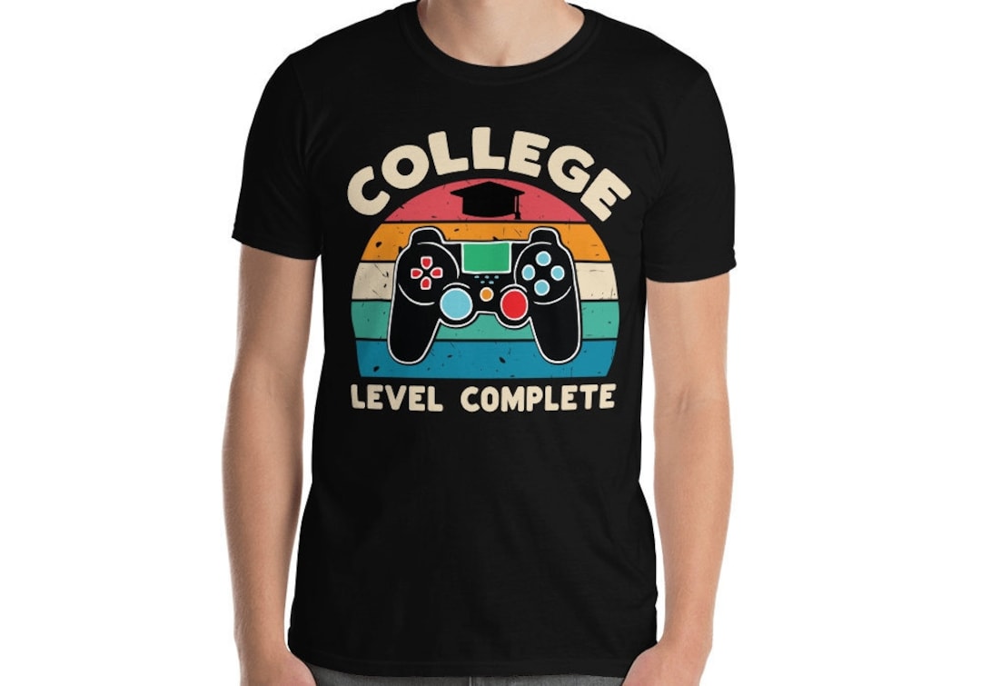 College Graduation Gamer T-shirt, College Level Complete, College ...