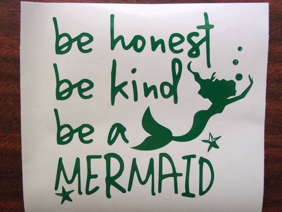 Be Honest Be Kind Be A Mermaid Vinyl Decal Mermaid Decal Car - Etsy