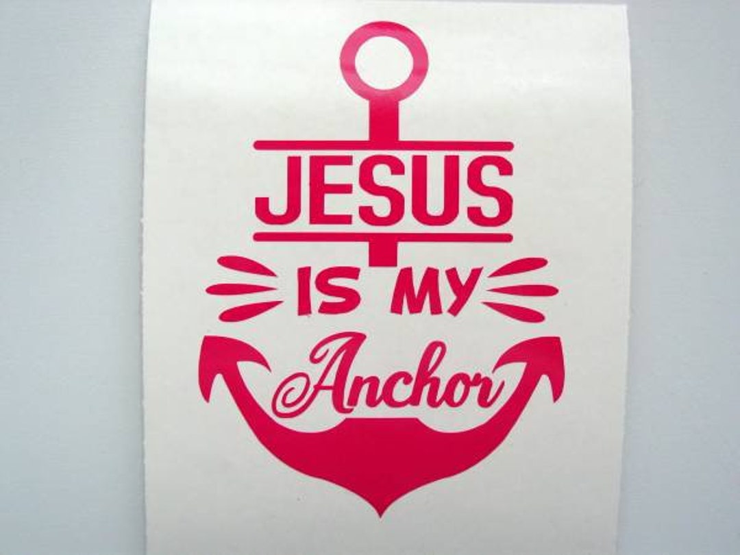 Jesus is My Anchor Vinyl Decal, Christian Decal, Religious Sticker ...