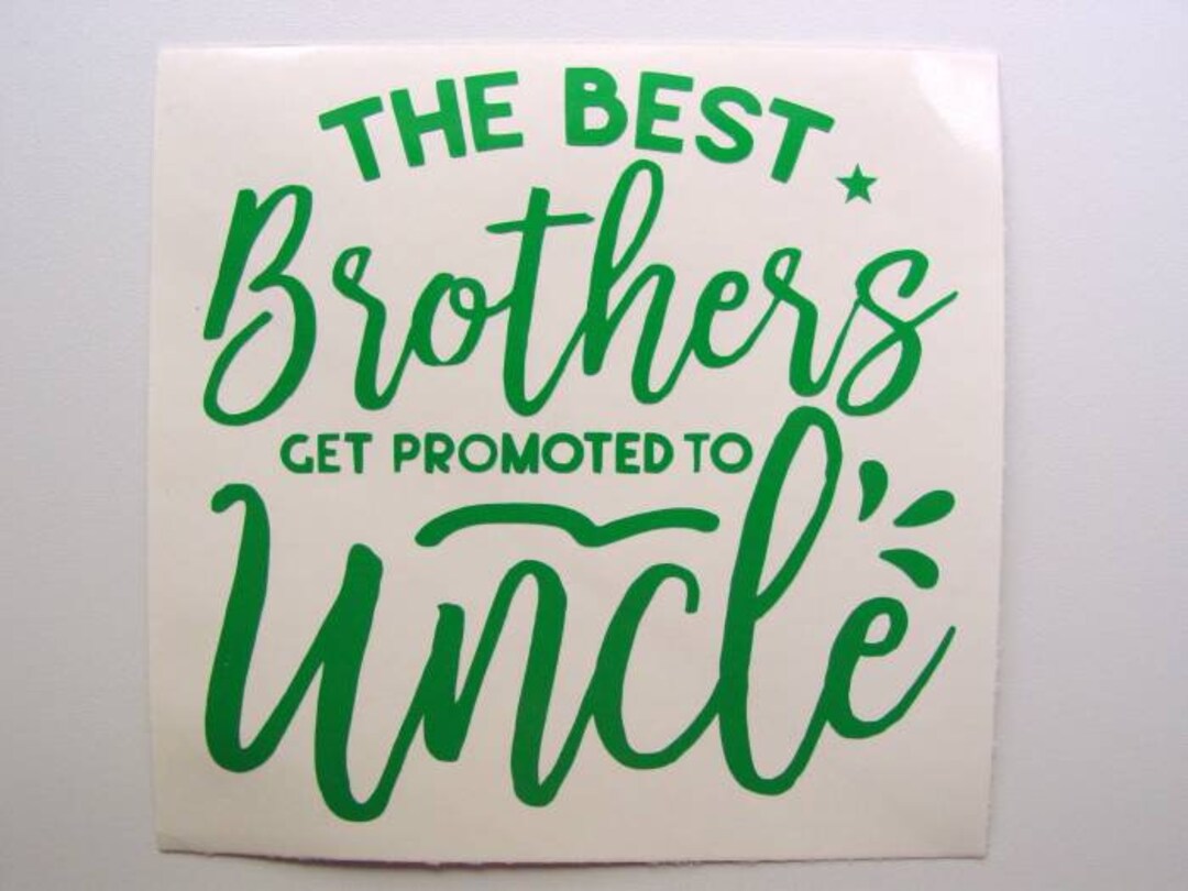Uncle Decal Sticker, the Best Brother's, Get Promoted, to Uncle Sticker ...