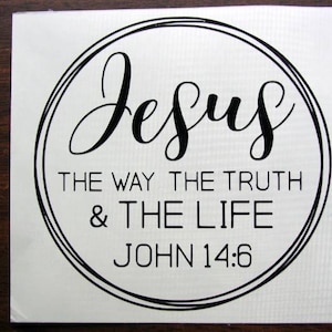 Bible Scripture Sticker Jesus The Way The Truth & The Life | Etsy