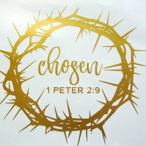 Chosen Vinyl Decal, Crown of Thorns Decal, 1 Peter Decal, Christian ...