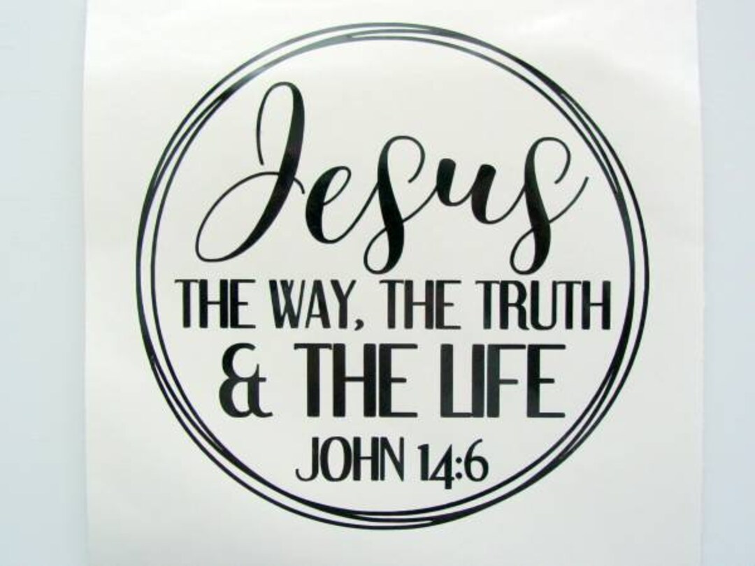 Bible Scripture Sticker, Jesus the Way, the Truth & the Life Decal ...